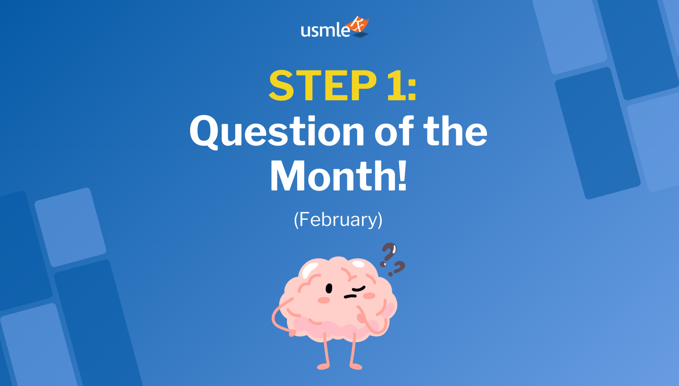 STEP 1 Question of the Month (February) | USMLE-Rx