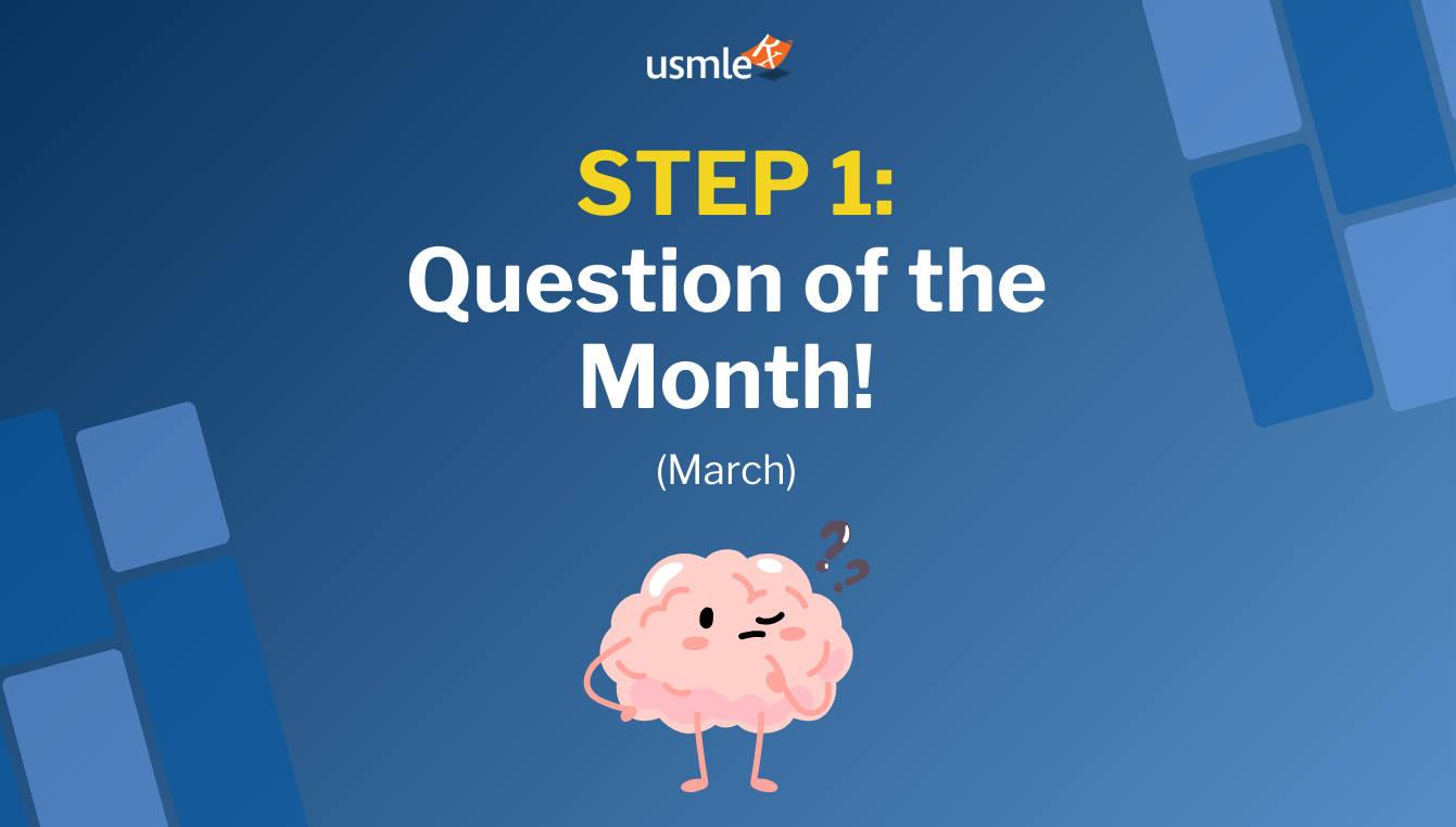 STEP 1 Question of the Month (March) | USMLE-Rx